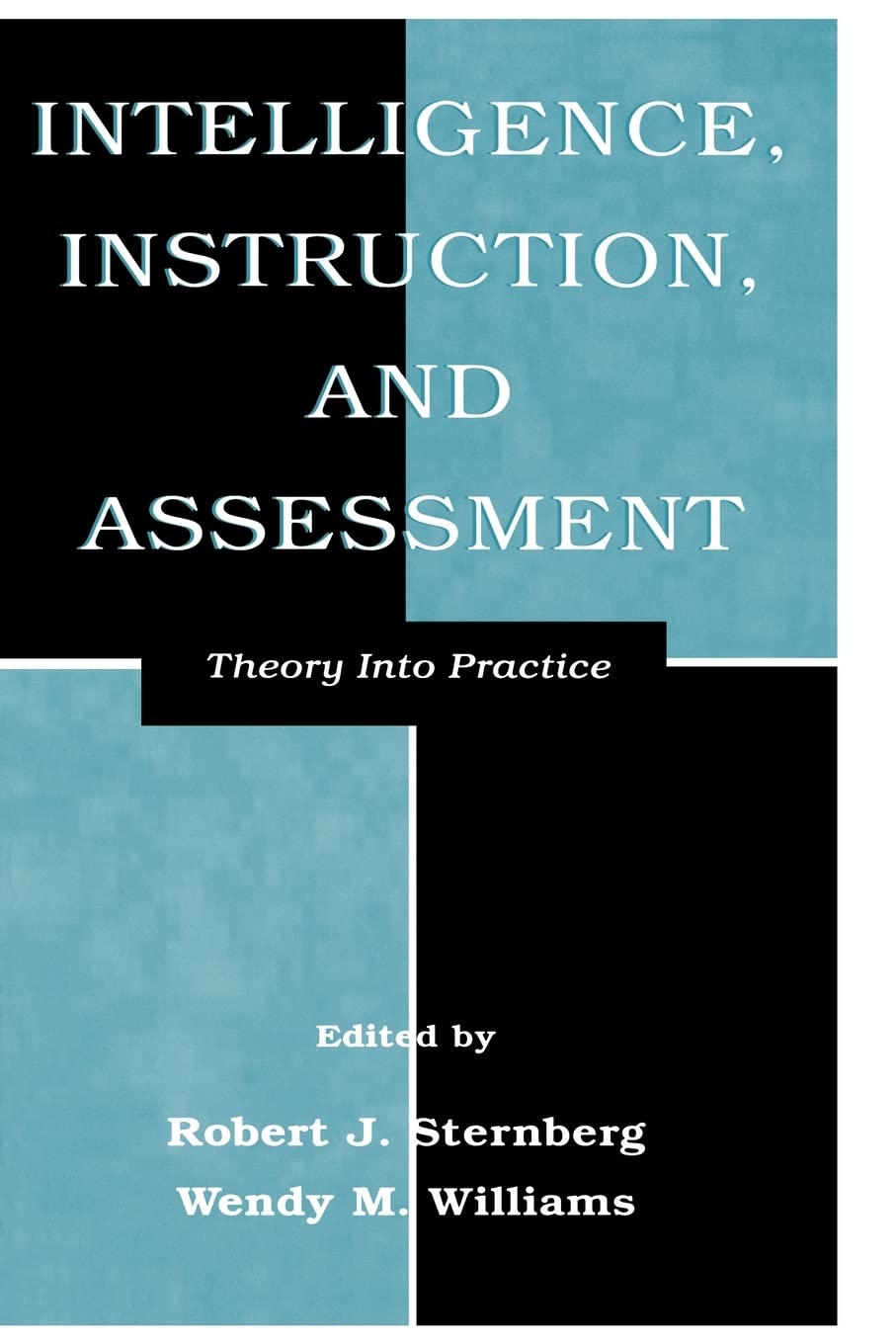 Intelligence, Instruction, and Assessment: Theory Into Practice ...
