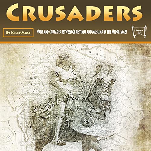 Amazon.com: Crusaders: Wars and Crusades Between Christians and Muslims ...