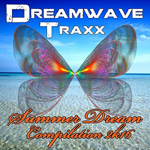 Amazon.co.jp: Dreamwave Traxx Summer Dream Compilation 2K16 [Explicit ...
