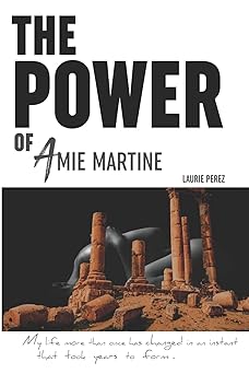 The POWER of Amie Martine (The Amie Series): Perez, Laurie ...