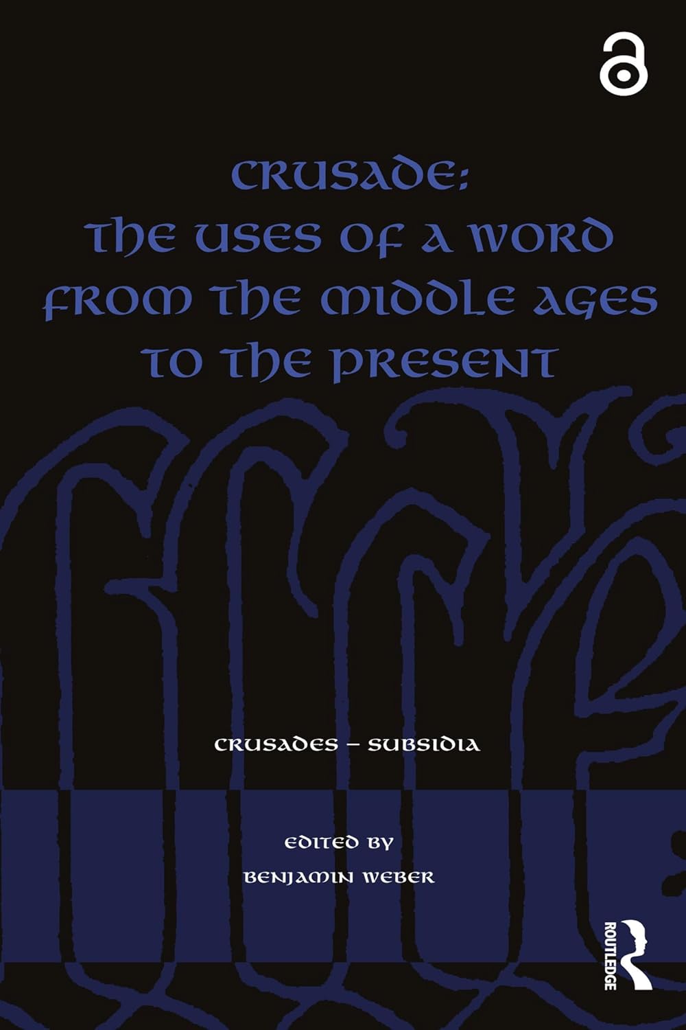 Amazon.com: Crusade: The Uses of a Word from the Middle Ages to the ...
