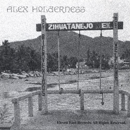 Amazon.com: Zihuatanejo : Alex Holderness: Digital Music
