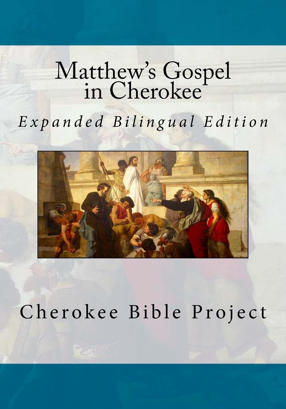 Matthew's Gospel in Cherokee: Expanded Bilingual Edition: Ries, Rev ...