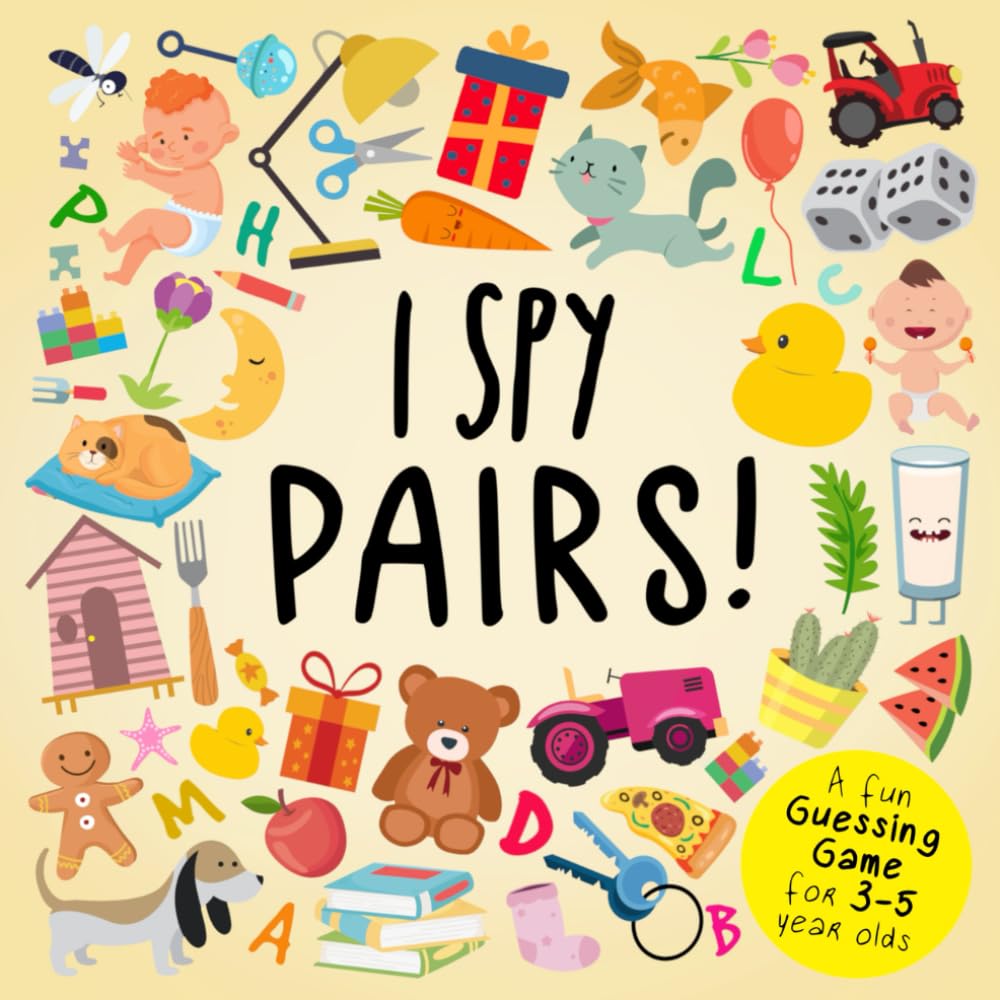 I Spy - Pairs!: A Fun Guessing Game for 3-5 Year Olds (I Spy Book ...