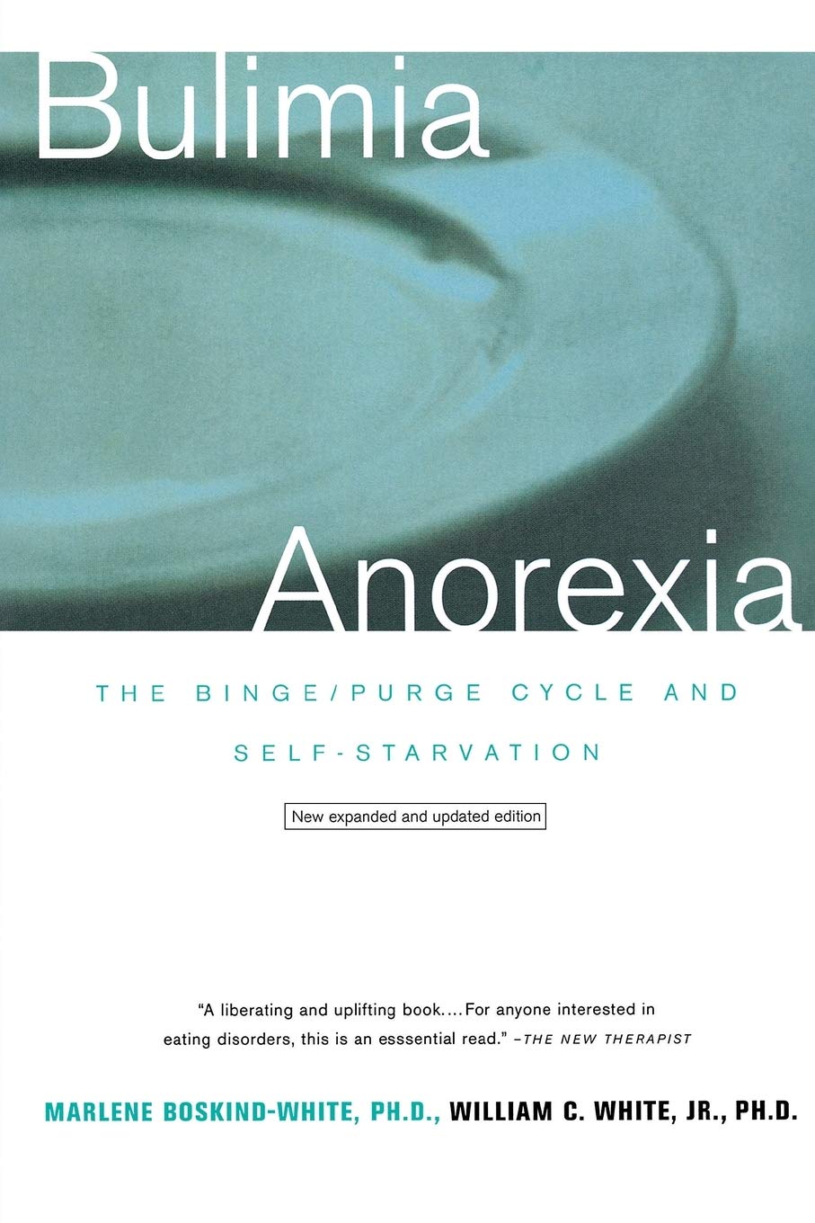 Bulimia/Anorexia: The Binge-Purge Cycle and Self-Starvation: Marlene ...