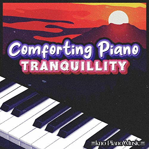 Play Comforting Piano Tranquillity by Kno Piano Music on Amazon Music ...