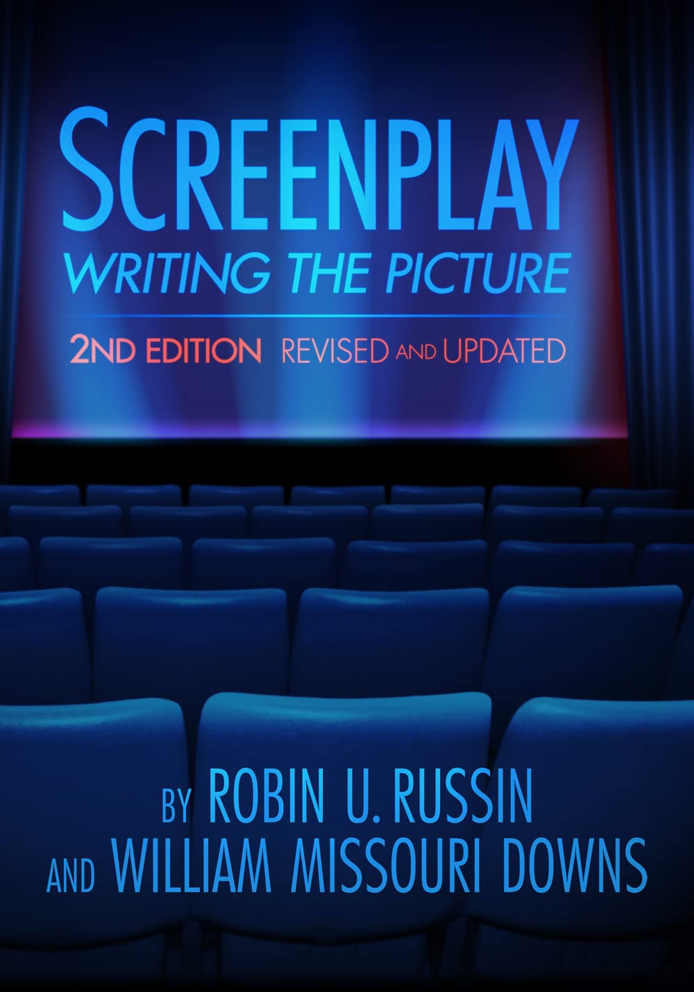 Screenplay: Writing the Picture: Russin, Robin U., Downs, William ...