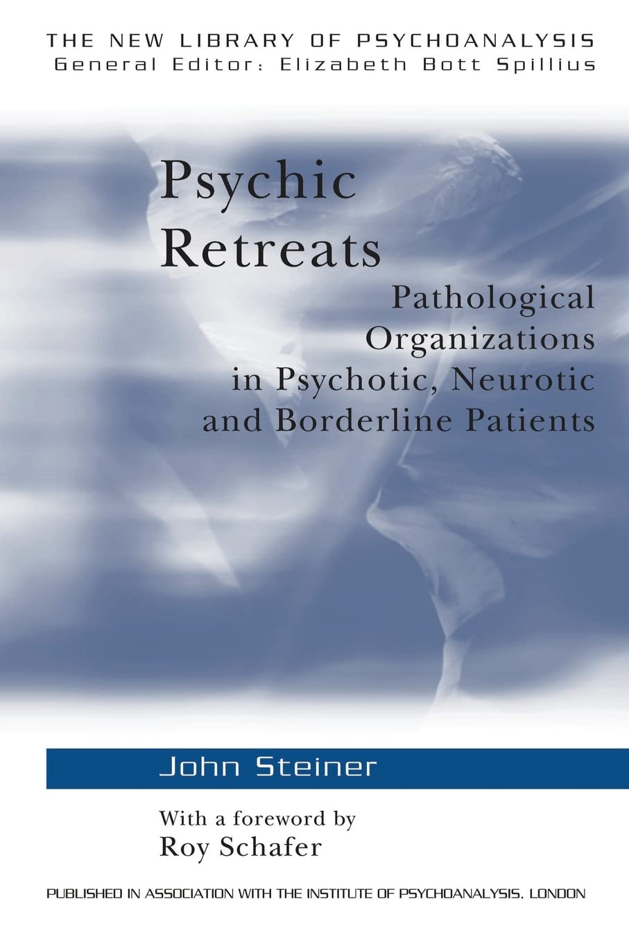 Psychic Retreats: Pathological Organizations in Psychotic, Neurotic and ...