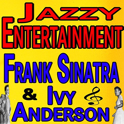 Jazzy Entertainment di Frank Sinatra & Ivy Anderson su Amazon Music ...