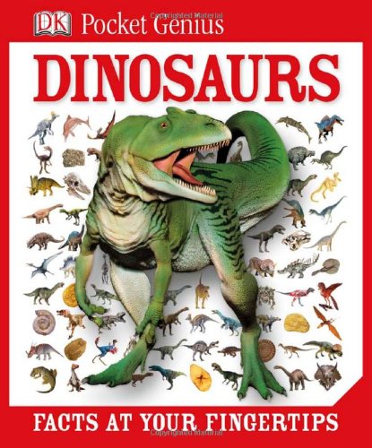 Dinosaurs: Facts at Your Fingertips (Pocket Genius): DK: 9780756693152 ...