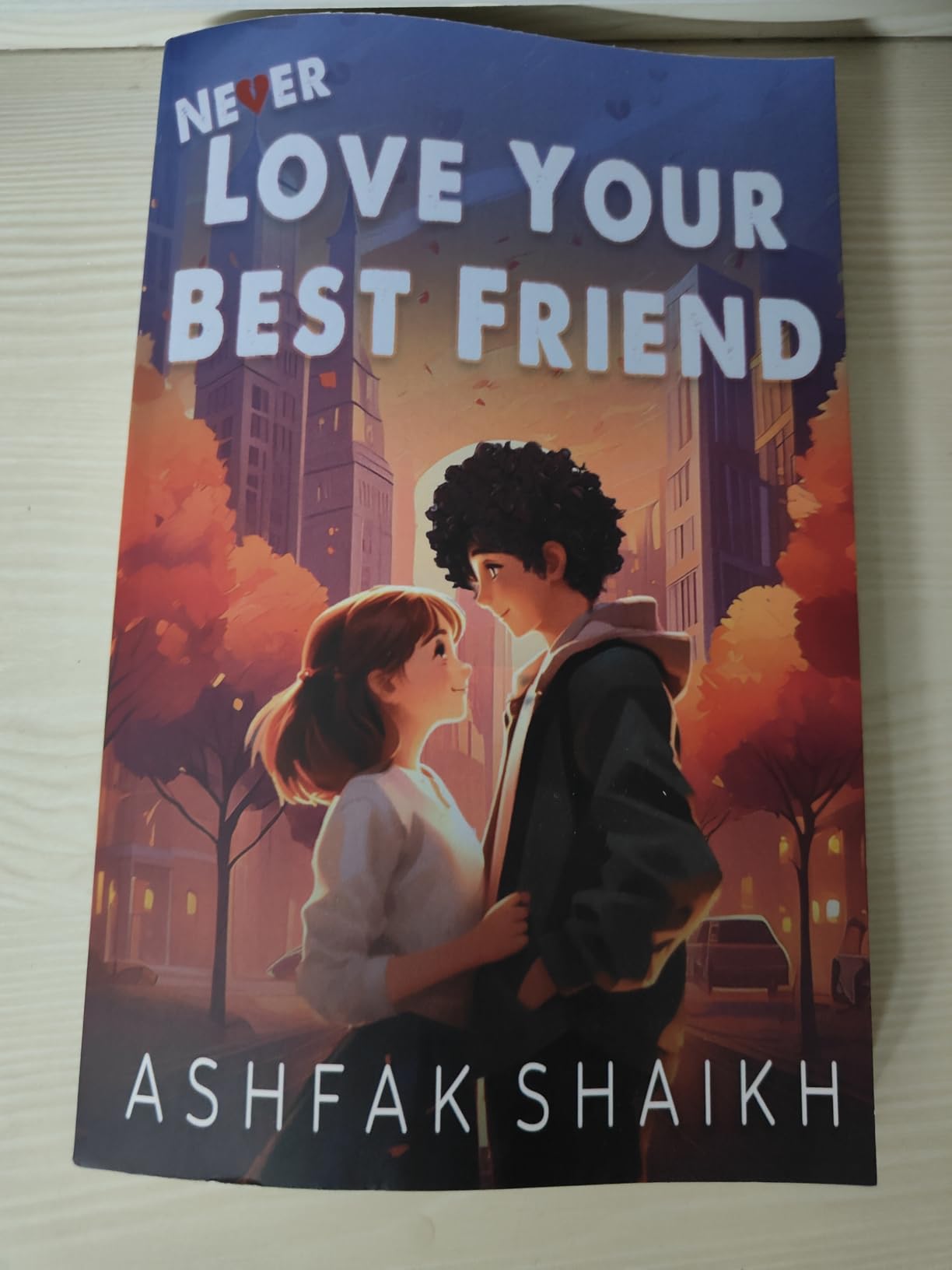 Never Love Your Best Friend : ASHFAK SHAIKH: Amazon.in: Books