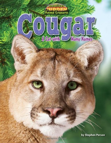 Cougar: A Cat with Many Names (America's Hidden Animal Treasures ...