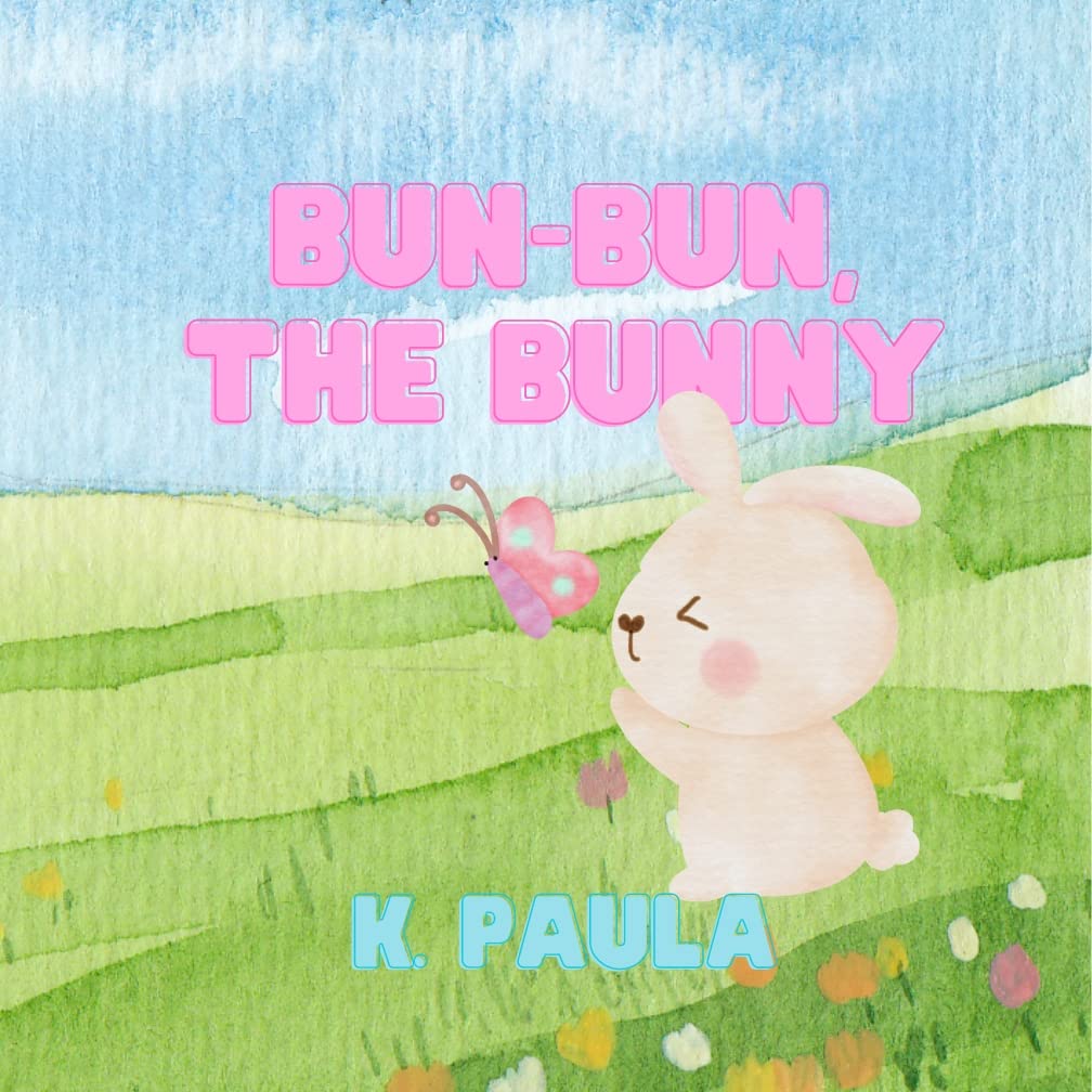 Bun-Bun, The bunny - Kindle edition by Paula, K.. Children Kindle ...