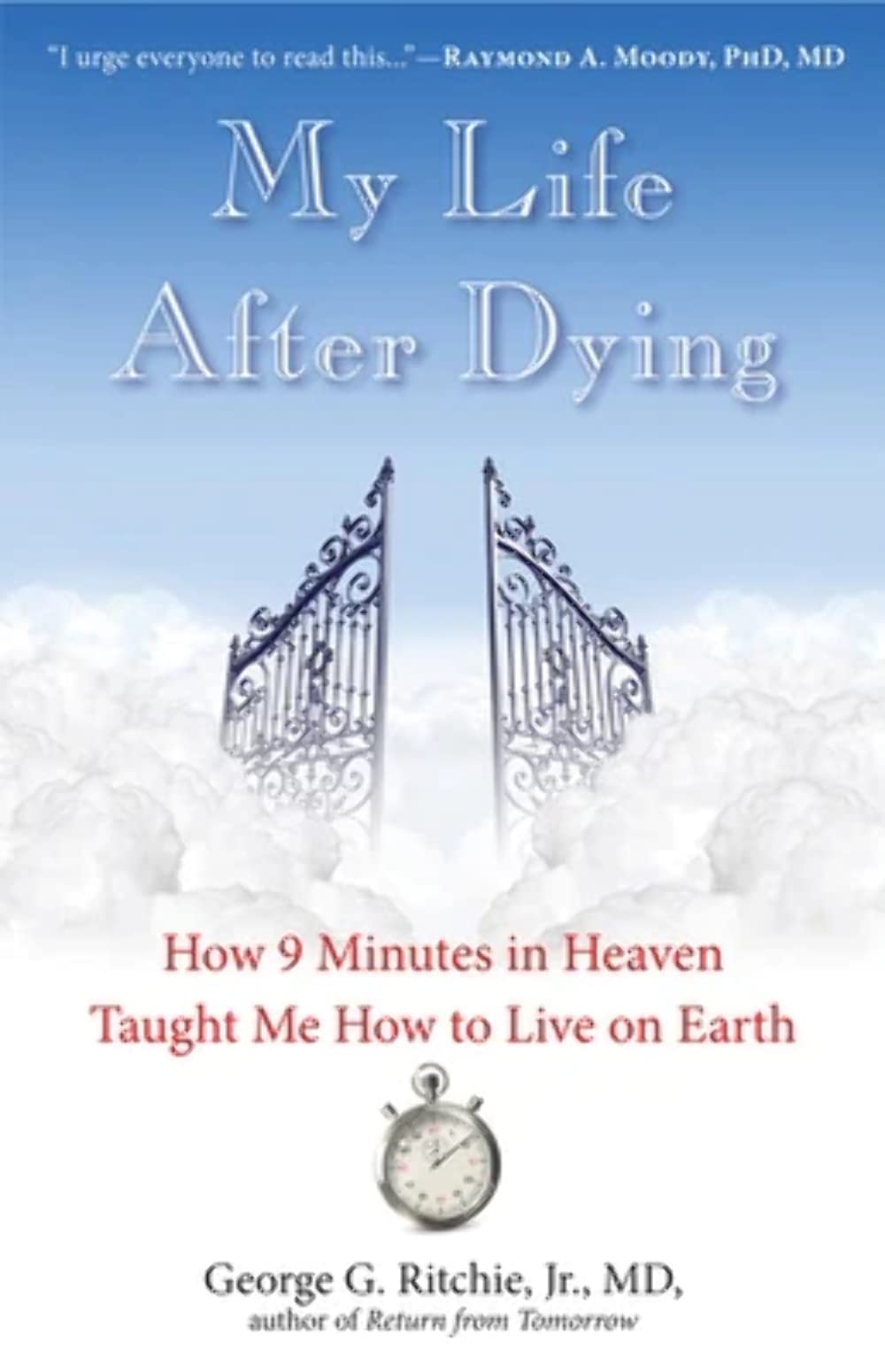 My Life After Dying: How 9 Minutes in Heaven Taught Me How to Live on ...