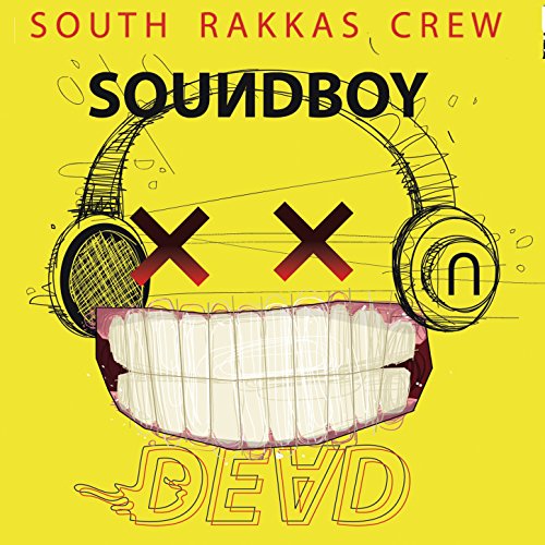 Amazon.com: Soundboy Dead : South Rakkas Crew: Digital Music