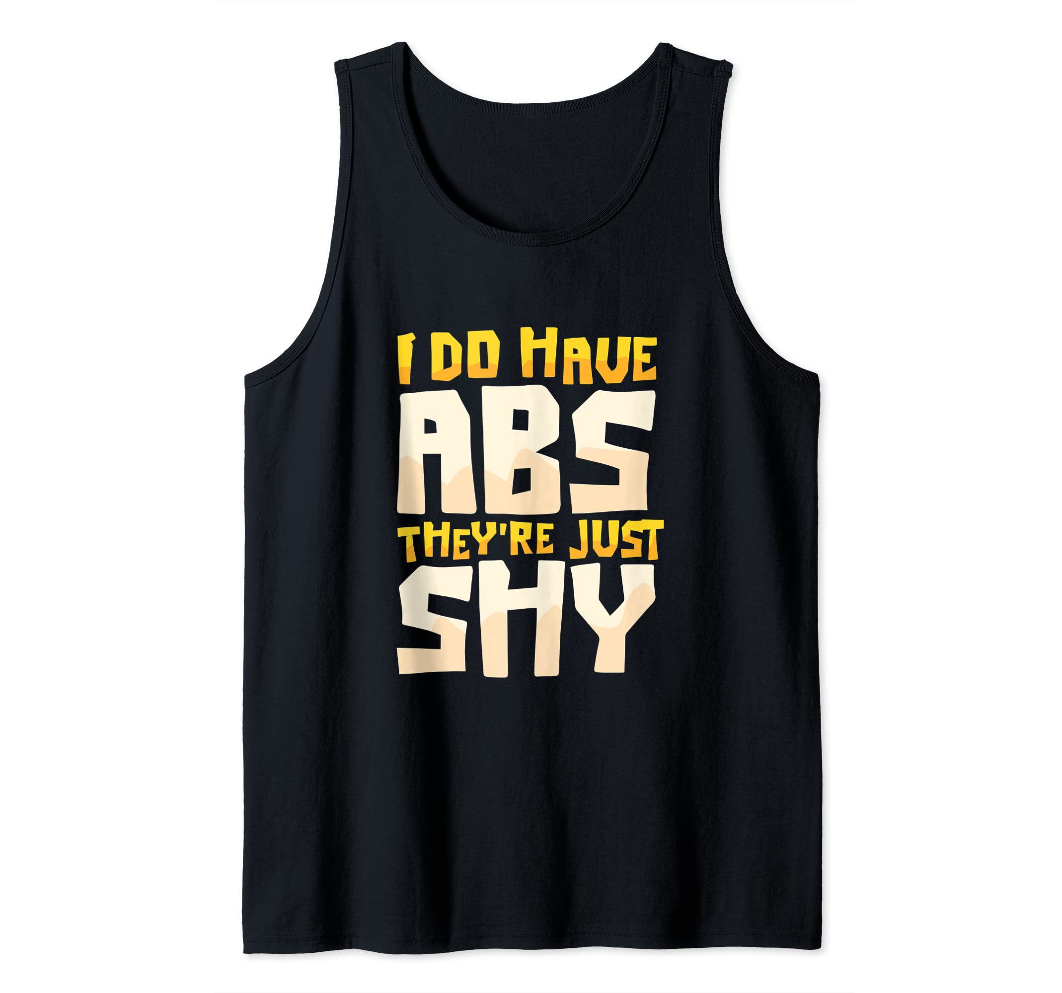 Amazon.com: I Have Abs They're Just Shy Stomach Muscle Abs Tank Top ...