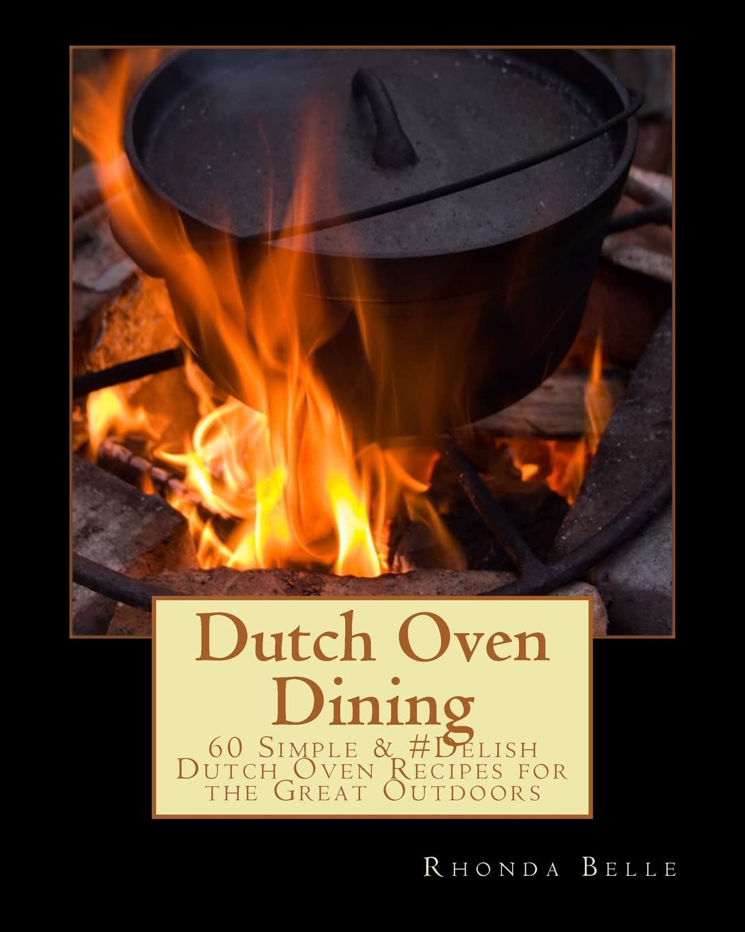 Dutch Oven Dining: 60 Simple & #Delish Dutch Oven Recipes for the Great ...