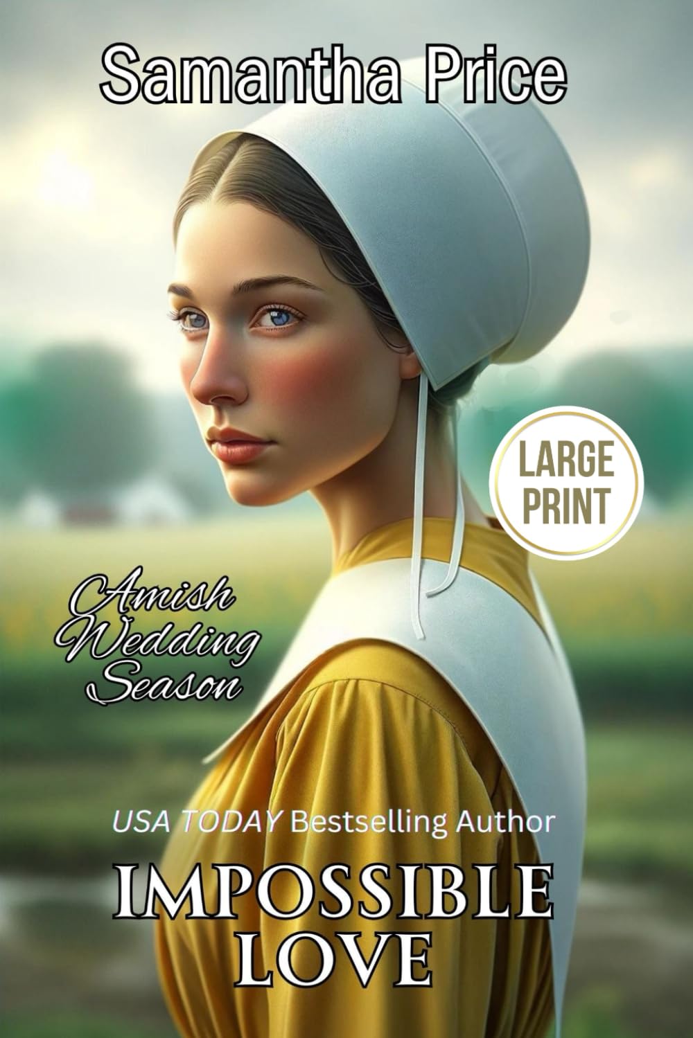 Impossible Love LARGE PRINT (Amish Wedding Season): Price, Samantha ...
