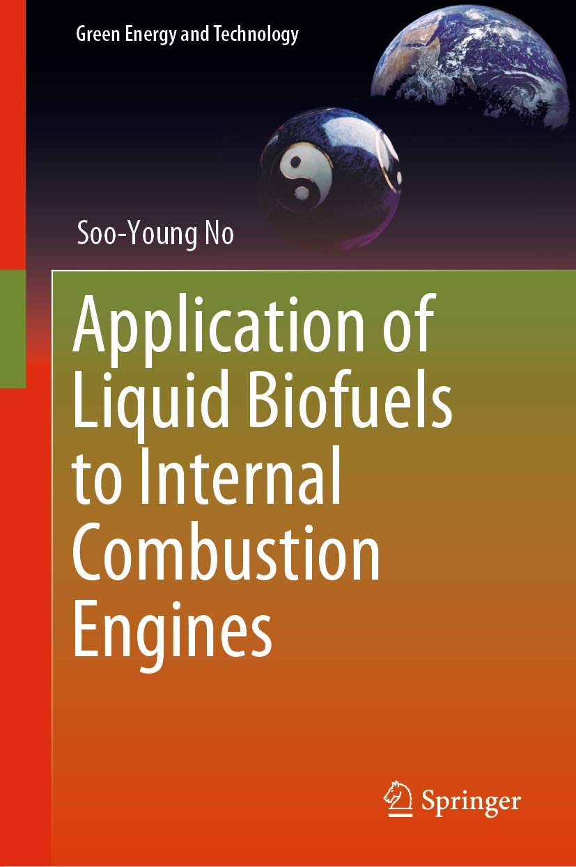 Application of Liquid Biofuels to Internal Combustion Engines (Green ...