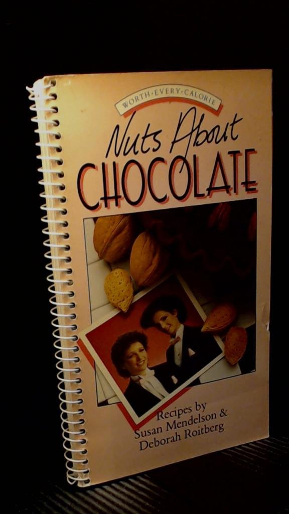 Nuts About Chocolate: MENDELSON, Susan and ROITBERG, Deborah, MURRAY ...