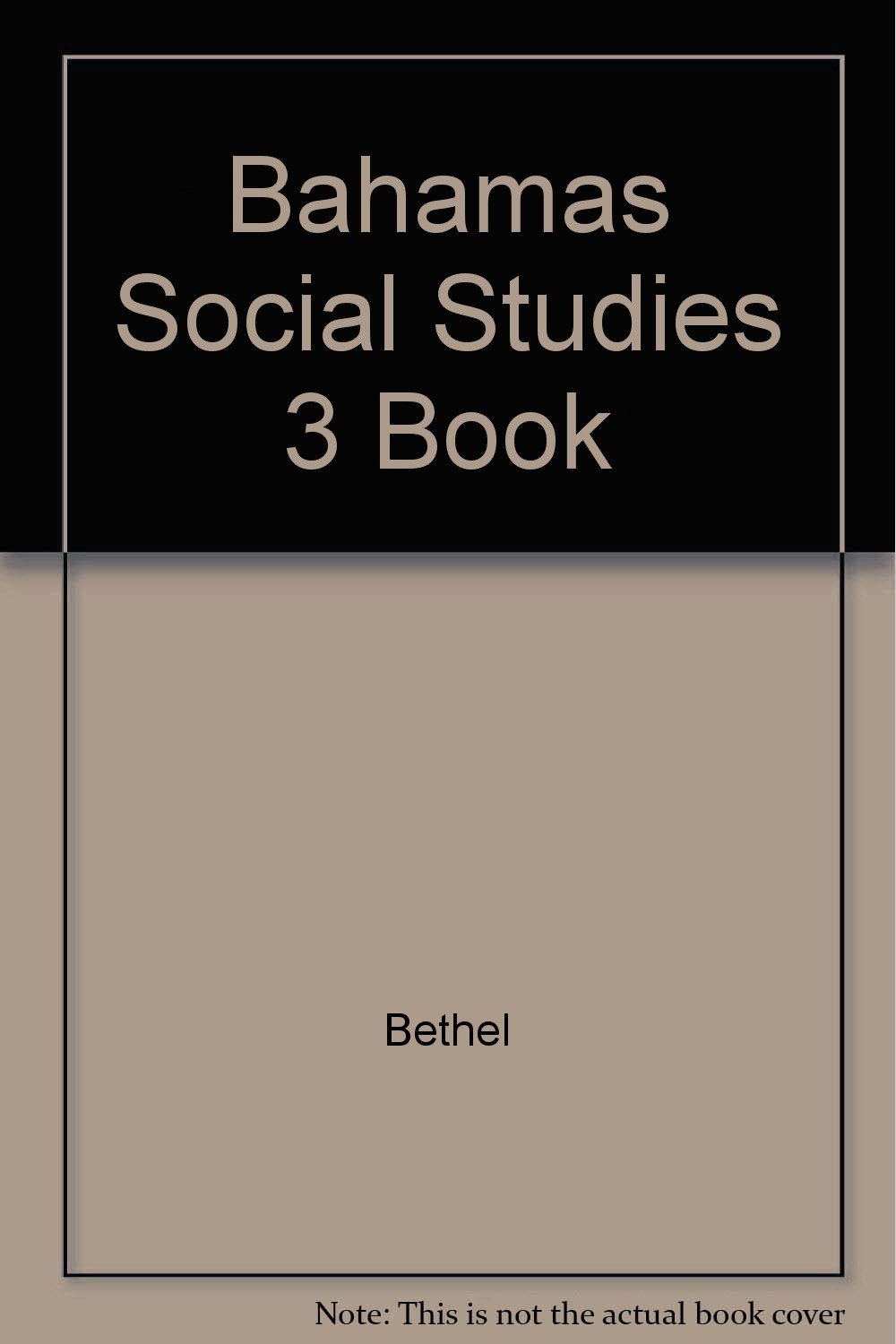 Social Studies for Bahamian Secondary Schools Book 3: Bethel ...