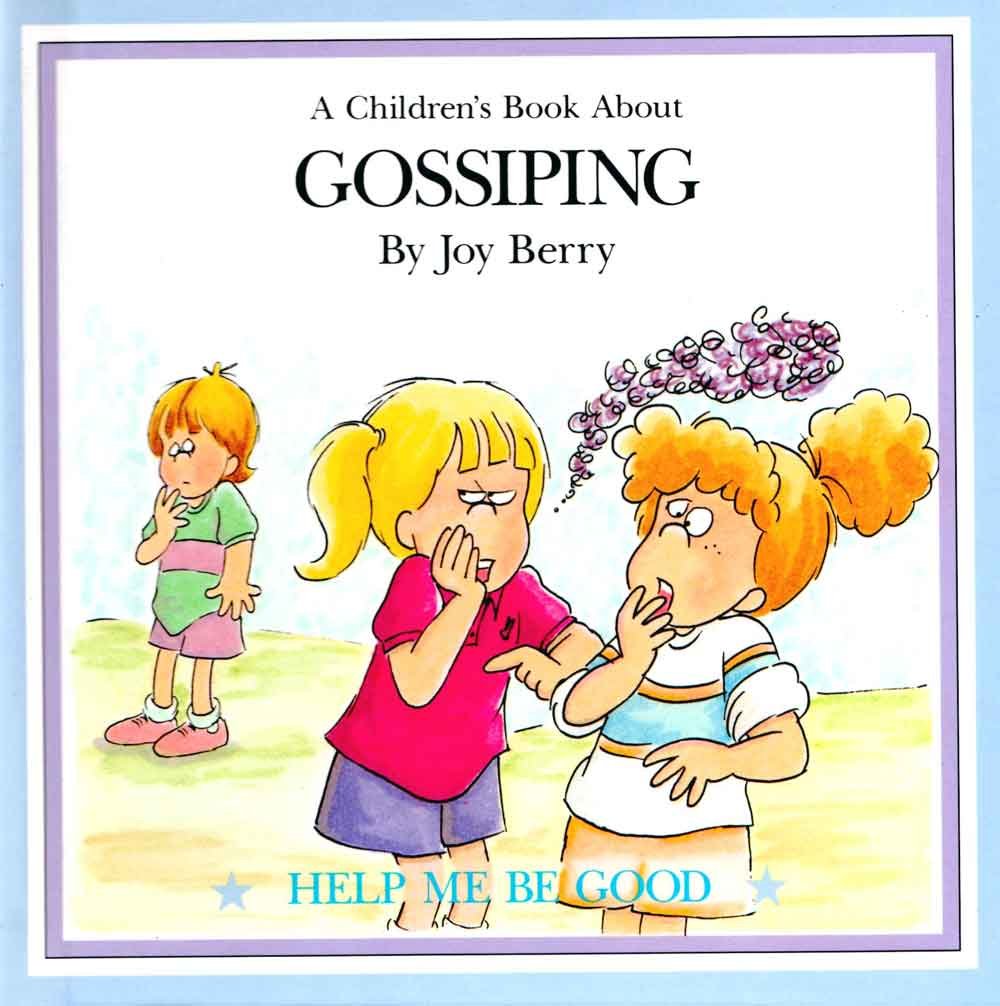A Children's Book About Gossiping (Help Me Be Good Series): Joy Wilt ...