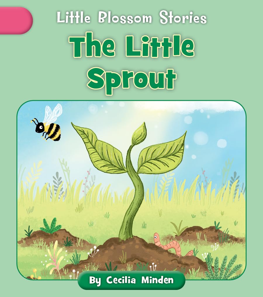 Amazon.com: The Little Sprout (Little Blossom Stories: Diphthongs, GRL C): 9781668926970: Minden ...