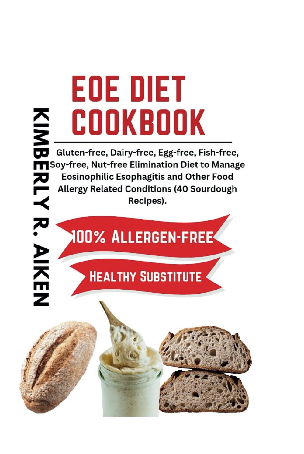 EoE diet cookbook: Gluten-free, Dairy-free, Egg-free, Fish-free, Soy ...