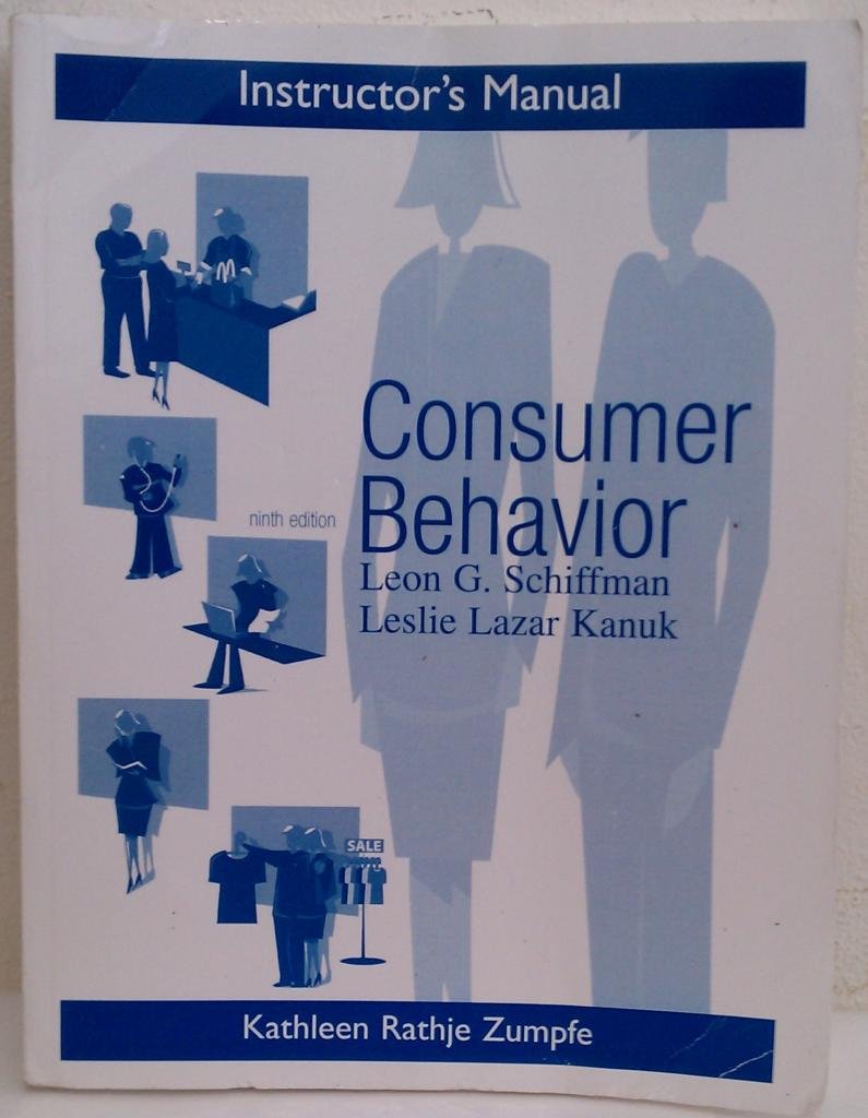 Instructor's Manual Consumer Behavior 9th Edition: Leon G. Schiffman, Leslie Lazar Kanuk ...