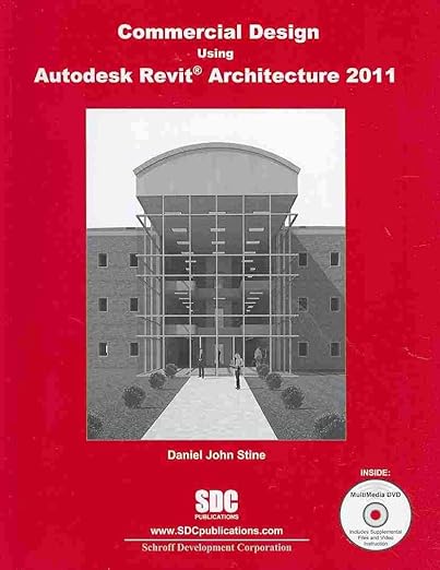 Commercial Design Using Autodesk Revit Architecture 2011: Daniel John Stine: 9781585035618 ...