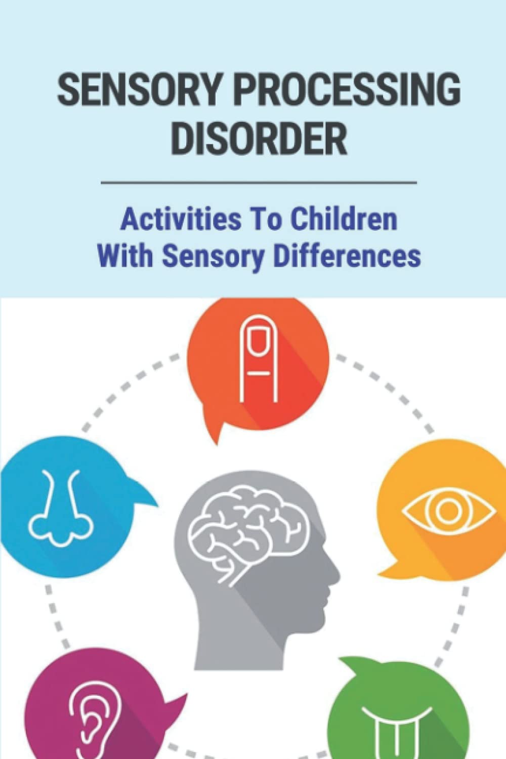 Sensory Processing Disorder Activities To Children With Sensory ...