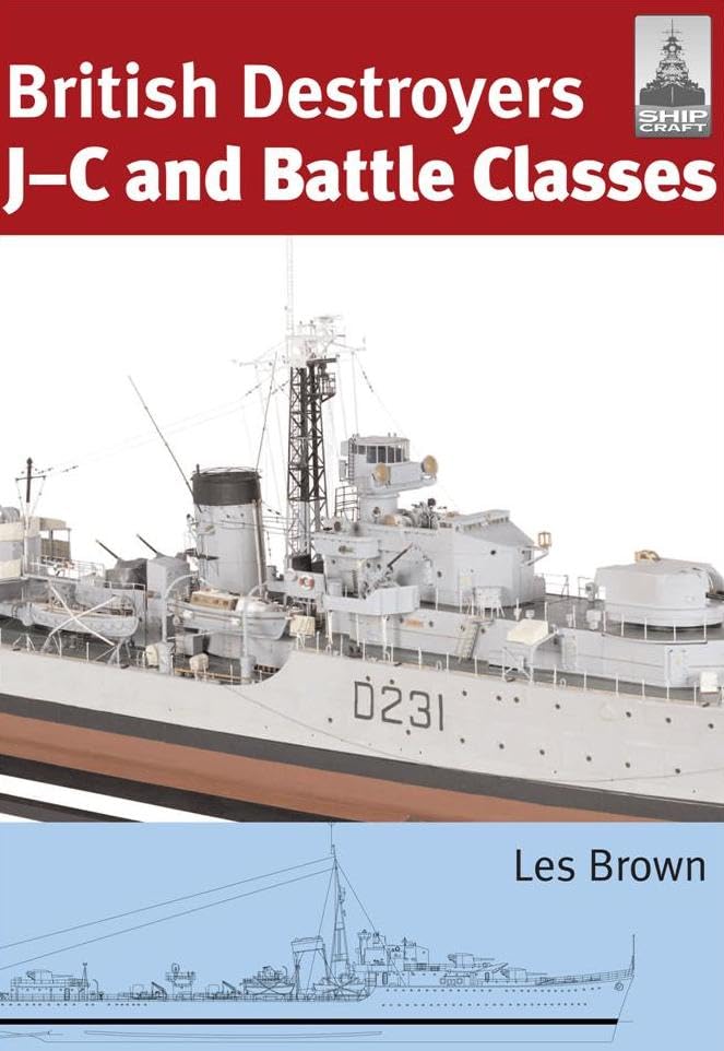 Amazon | British Destroyers: J-c and Battle Classes (Shipcraft, 21 ...