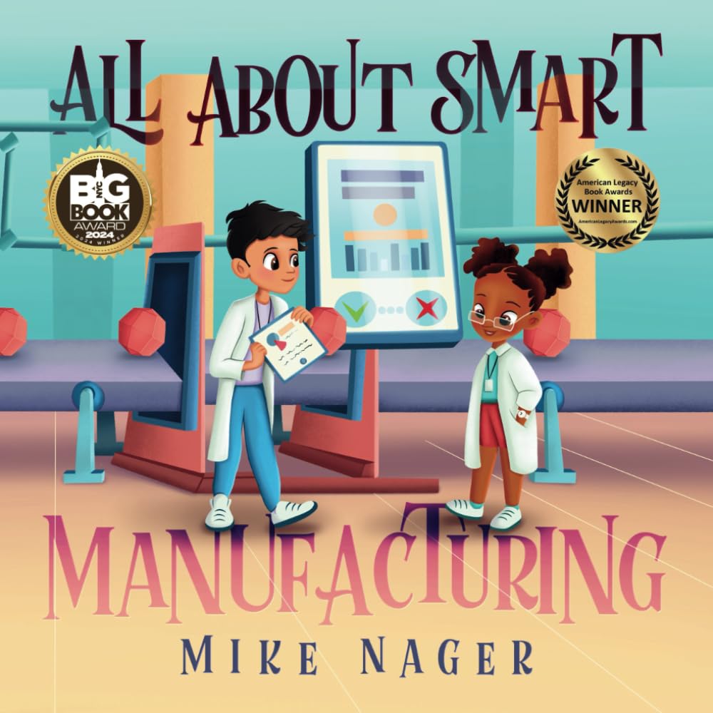 All About Smart Manufacturing: Nager, Mike: 9781736362556: Amazon.com ...
