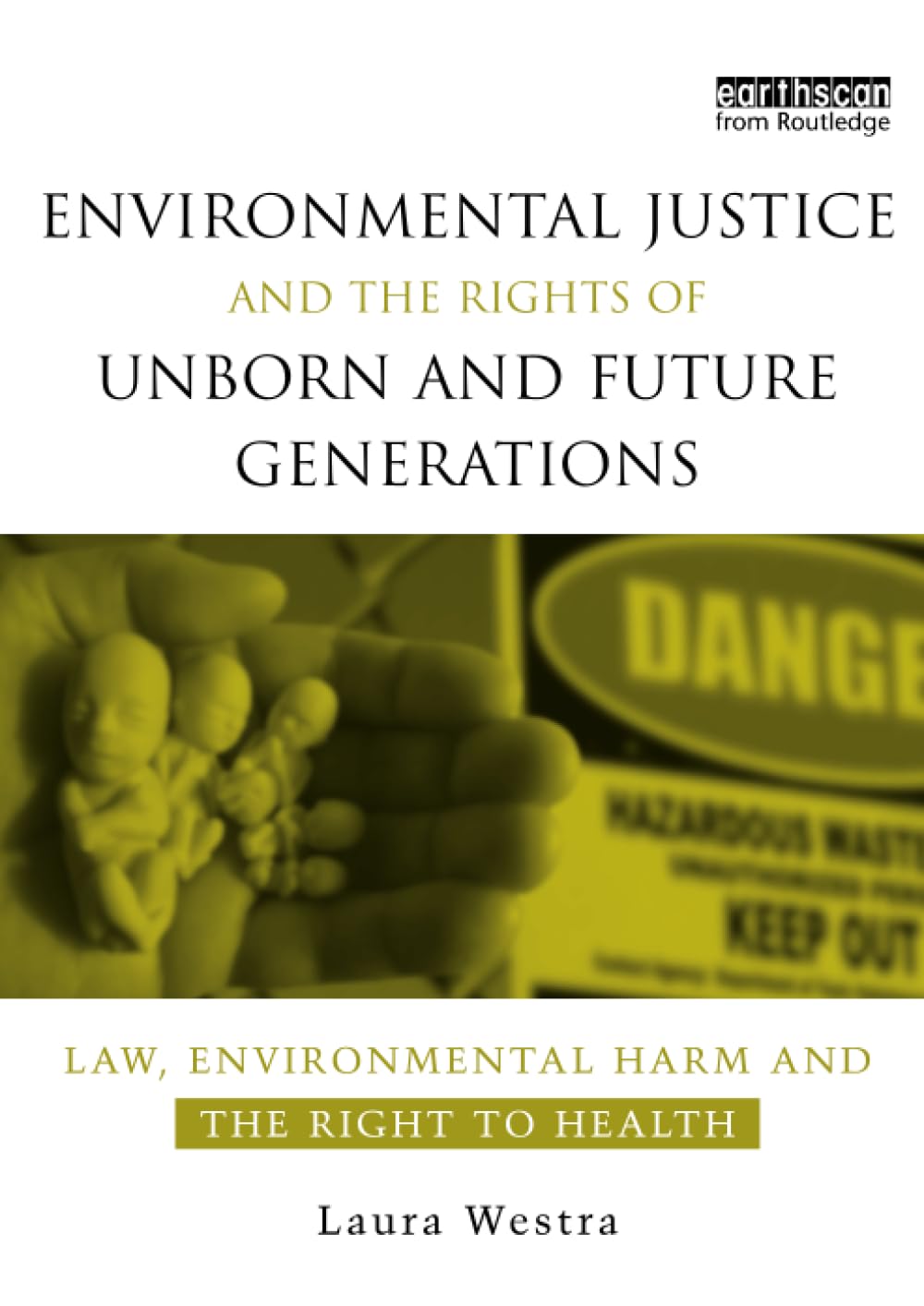 Environmental Justice and the Rights of Unborn and Future Generations ...