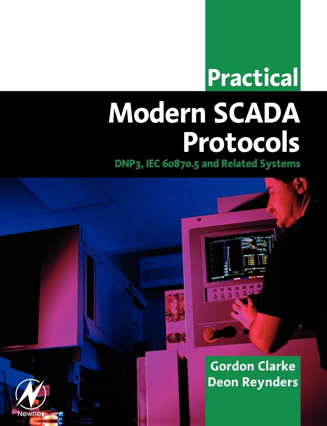 Practical Modern SCADA Protocols: DNP3, 60870.5 and Related Systems ...