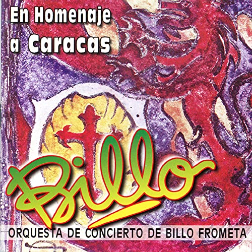 En Homenaje a Caracas de Orquesta de concierto de Billo Frometa en ...