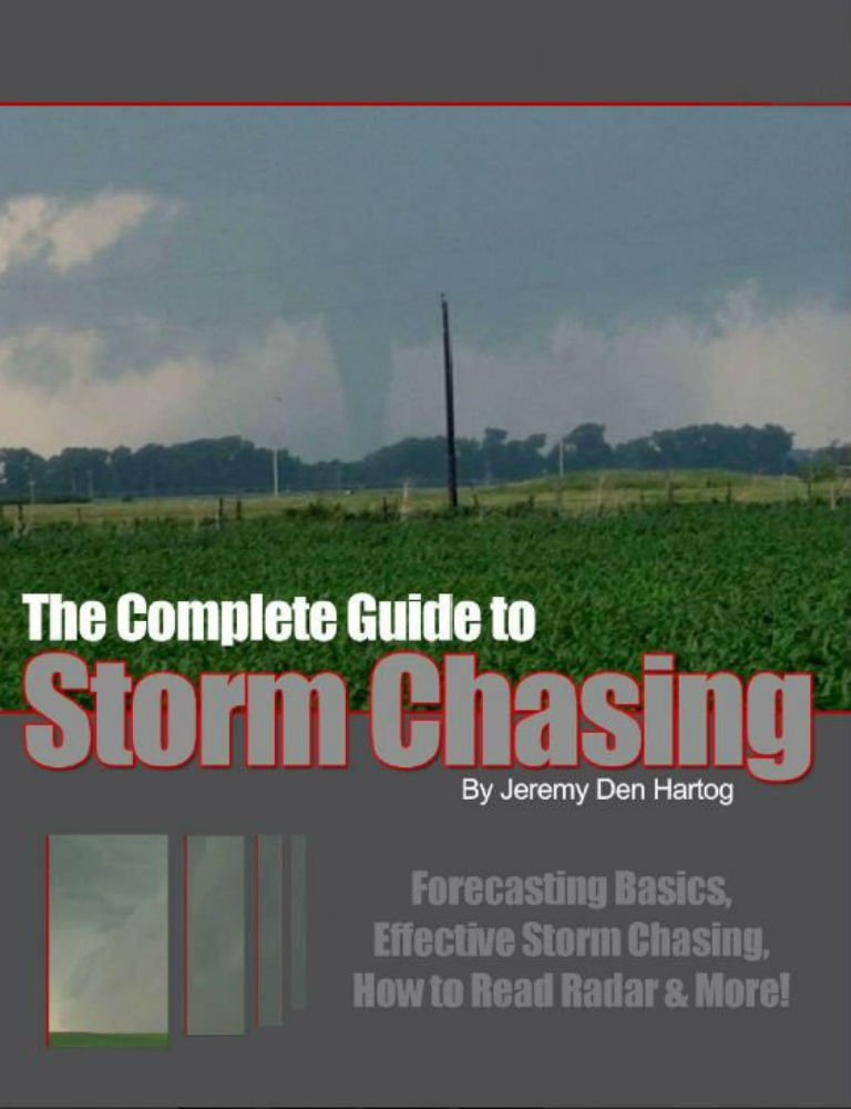 The Complete Guide to Storm Chasing: How You Can Become a Successful ...