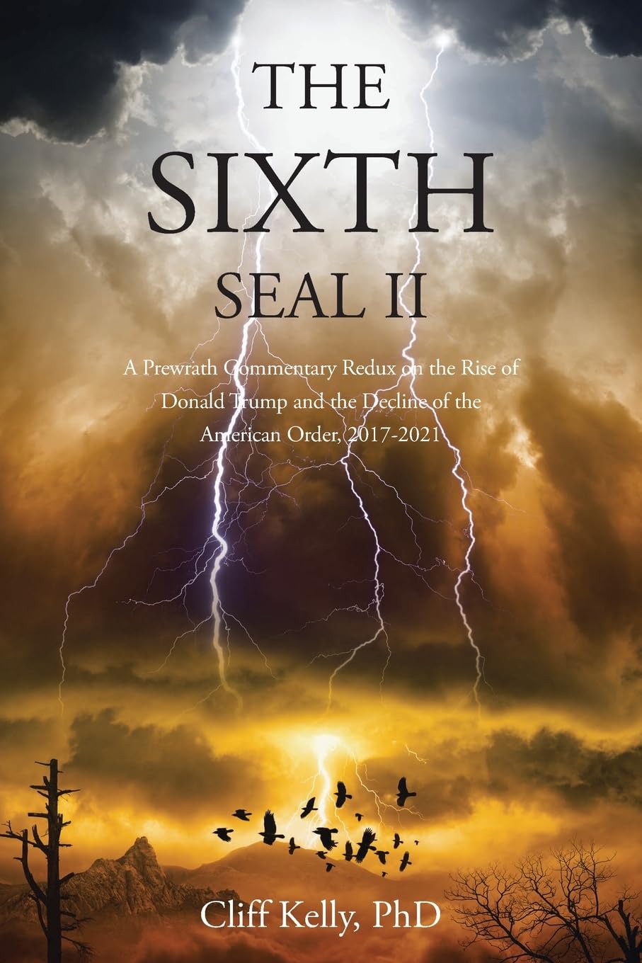The Sixth Seal II: A Prewrath Commentary Redux on the Rise of Donald ...