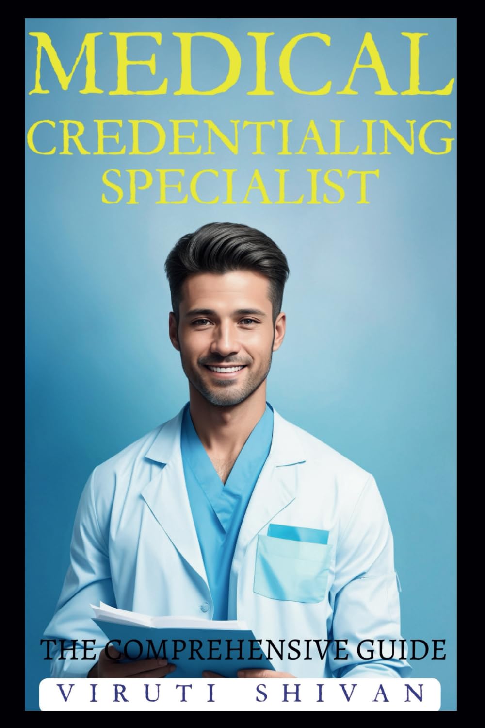 Medical Credentialing Specialist - The Comprehensive Guide: Mastering ...