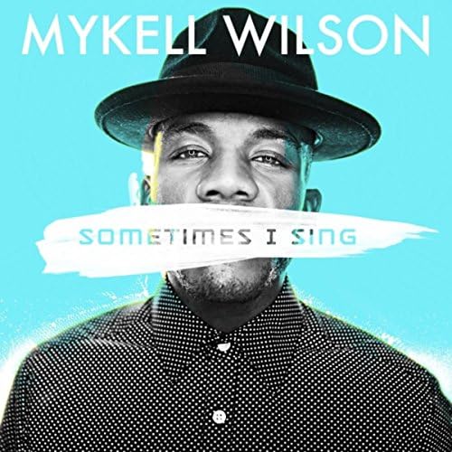Amazon.com: Sometimes I Sing : Mykell Wilson: Digital Music