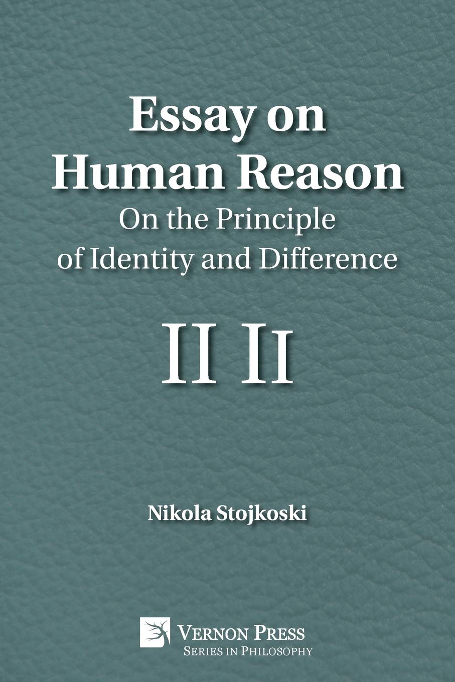 Essay on Human Reason: On the Principle of Identity and Difference ...