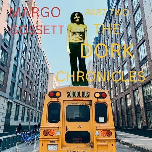 Écouter Part Two,The Dork Chronicles de Margo Gossett sur Amazon Music
