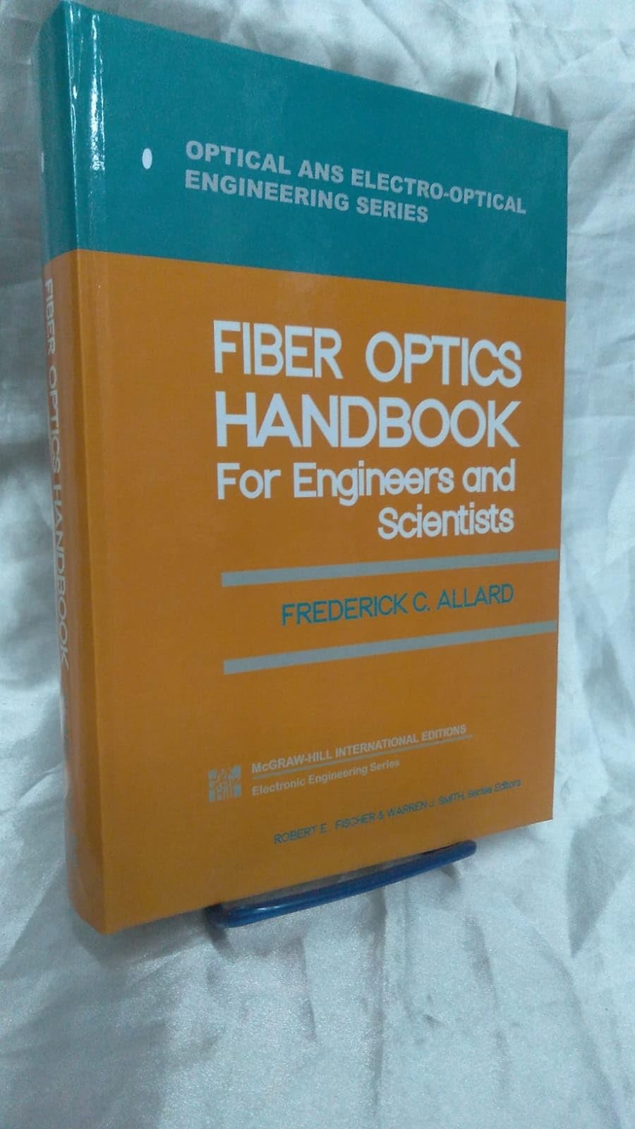Fiber Optics Handbook for Engineers and Scientists: Frederick Allard ...