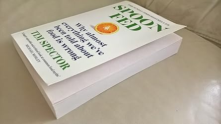 Spoon-Fed: Why almost everything we’ve been told about food is wrong ...