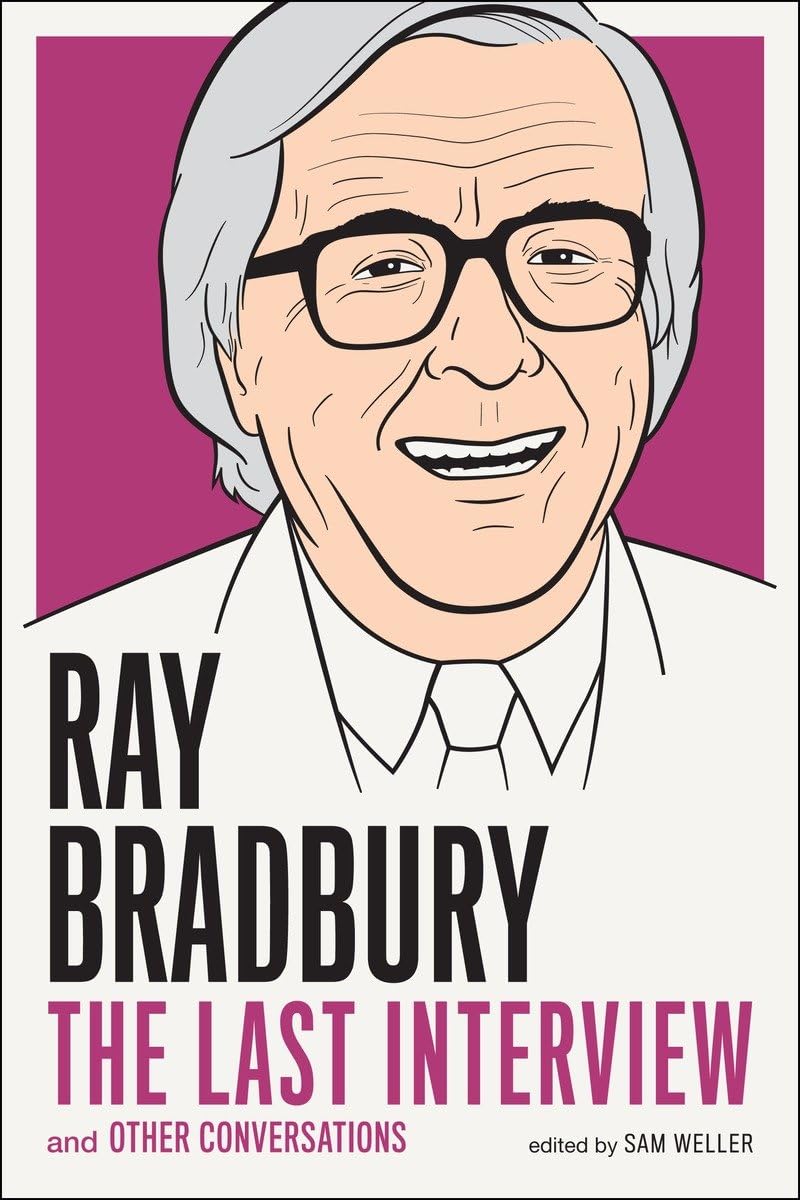 Ray Bradbury: The Last Interview : And Other Conversations : Ray ...