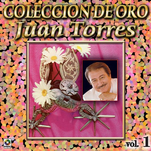 Juan Torres Y Su Orquesta Coleccion De Oro, Vol. 1 - Guadalajara de ...