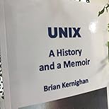 Amazon.com: UNIX: A History and a Memoir eBook : Kernighan, Brian ...