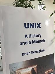 Amazon.com: UNIX: A History and a Memoir eBook : Kernighan, Brian: Kindle Store