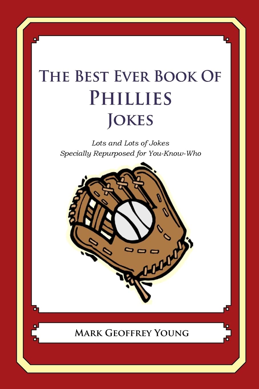 The Best Ever Book of Phillies Jokes: Lots and Lots of Jokes Specially ...
