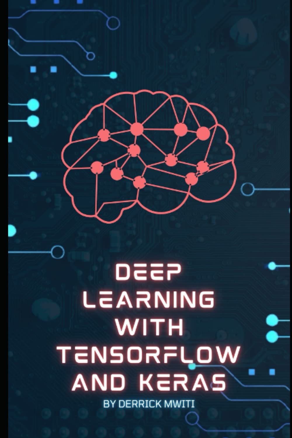 Deep learning with TensorFlow and Keras: Mwiti, Derrick: 9798366299688 ...